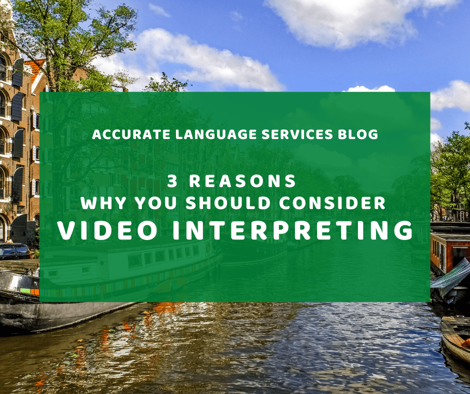 Video Interpreting and 3 Reasons Why You Should Consider It